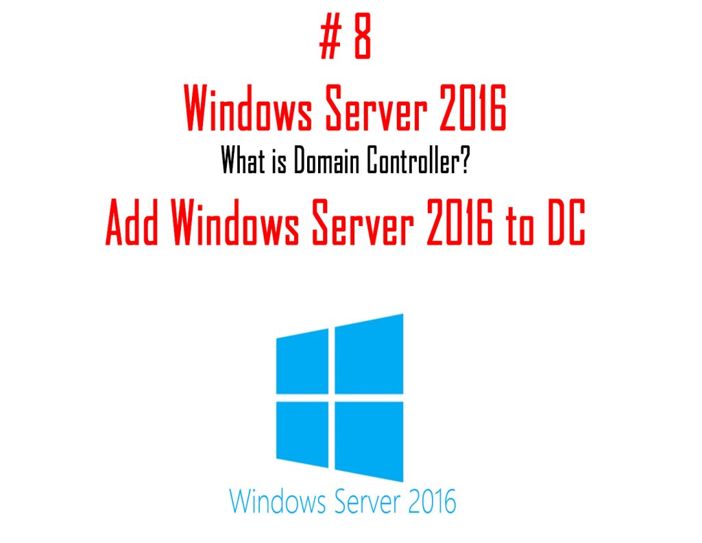 What is Domain Controller ? How to Add Windows Server 2016 to a Domain ...